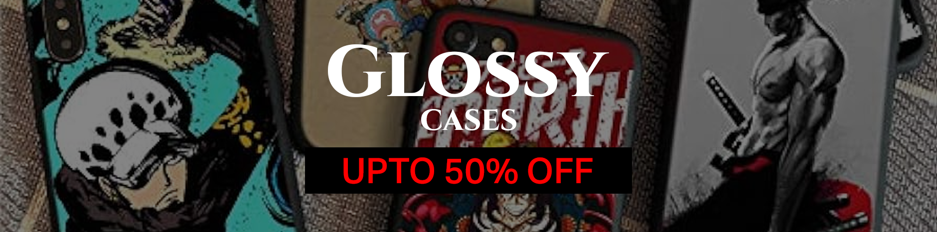 Glossy Cases– Case Up